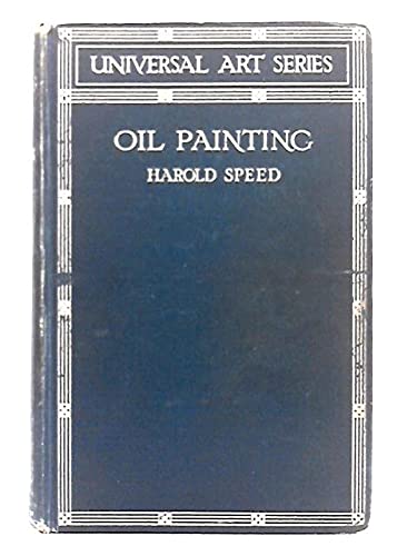 THE SCIENCE & PRACTICE OF OIL PAINTING: Amazon.co.uk: SPEEED, Harold: Books