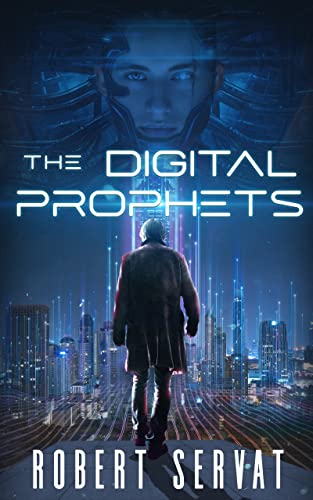 Amazon.com: The Digital Prophets eBook : Servat, Robert: Kindle Store