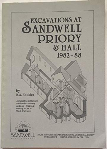 Excavations at Sandwell Priory and Hall, 1982-88: Michael Hodder ...