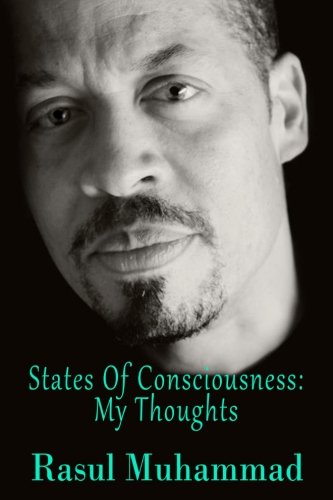 States of Consciousness: My Thoughts: Muhammad, Rasul Hakim, Muhammad ...
