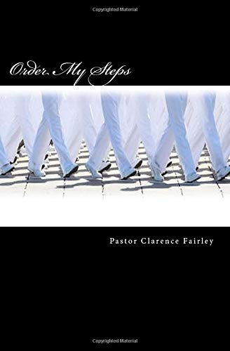 Order My Steps: The Steps of a Good Man: Fairley, Pastor Clarence ...