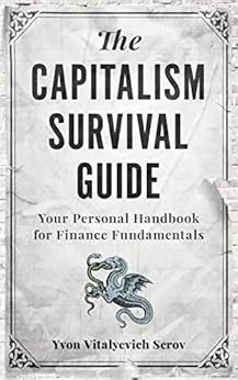 Amazon.com: The Capitalism Survival Guide: Your Personal Handbook for ...