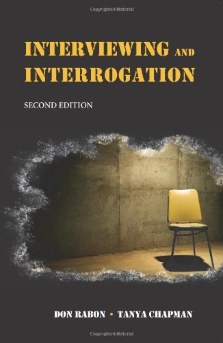 Interviewing and Interrogation: Rabon, Don, Chapman, Tanya ...
