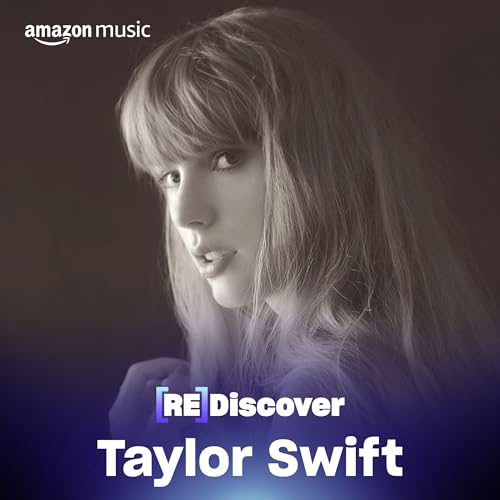 REDISCOVER Taylor Swift Playlist on Amazon Music Unlimited
