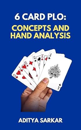 Amazon.com: 6 Card PLO : Concepts and Hand Analysis eBook : Sarkar ...