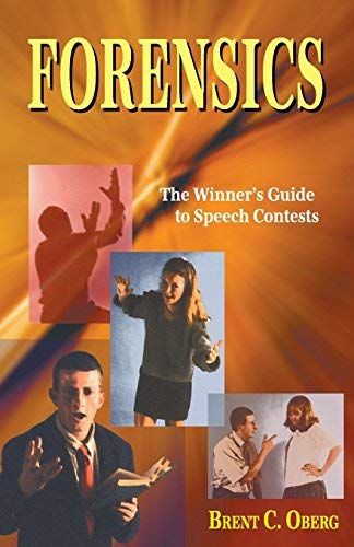 Forensics: The Winner's Guide to Speech Contests 1st (first) edition ...