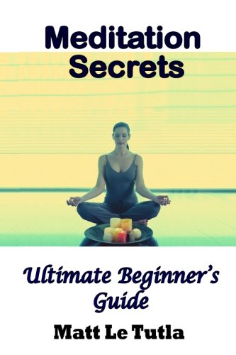 Meditation Secrets: Ultimate Beginner's Guide : Amazon.in: Books