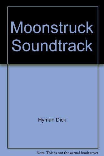 Moonstruck Soundtrack: Hyman, Dick: 9780881889413: Amazon.com: Books
