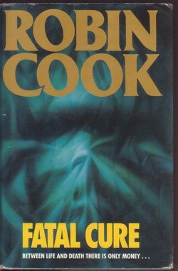 Fatal Cure: Cook, Robin: 9780333621950: Amazon.com: Books