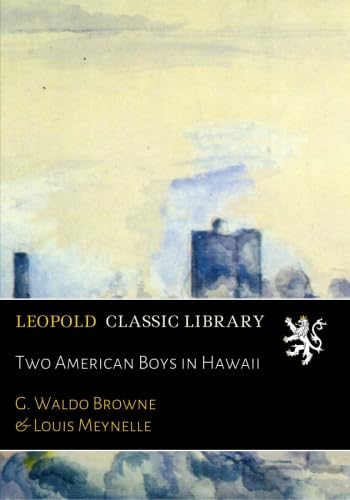 Two American Boys in Hawaii: Browne, G. Waldo, Meynelle, Louis: Amazon ...