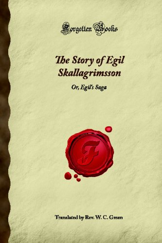 The Story of Egil Skallagrimsson: Or, Egil's Saga (Forgotten Books ...