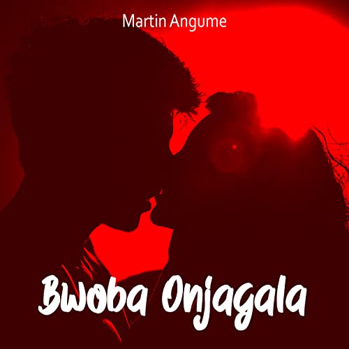 Amazon.com: Bwoba Onjagala : Martin Angume: Digital Music