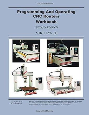 Programming And Operating CNC Routers Workbook: Lynch, Mike ...