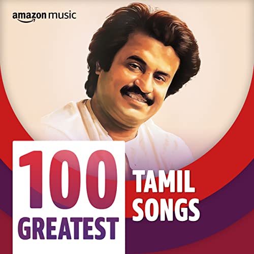 Play 100 Greatest Tamil Songs Playlist on Amazon Prime Music