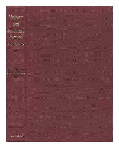 Mystery and Adventure Stories for Girls / Edited by Eric Duthie ... [By ...