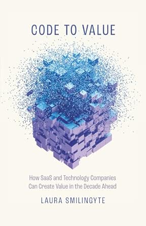 Code to Value: How SaaS and Technology Companies Can Create Value in ...
