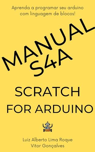Lelivros - Manual S4A - Scratch for Arduino: Arduino + S4A: primeiros ... Lelivros - Manual S4A - Scratch for Arduino: Arduino + S4A: primeiros ...
