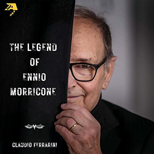 Play The Legend of Ennio Morricone by Claudio Ferrarini on Amazon Music