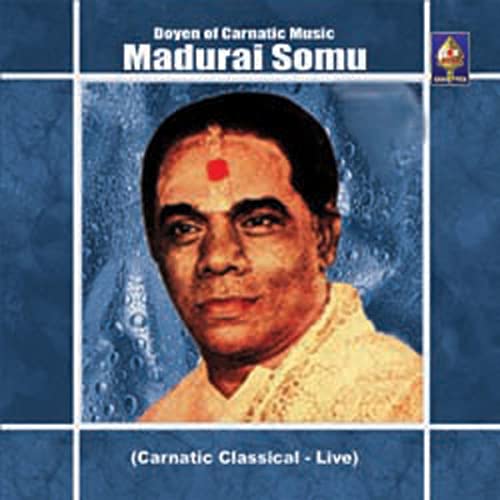 Amazon Music - Madurai SomuのDoyen Of Carnatic Music - Madurai Somu ...