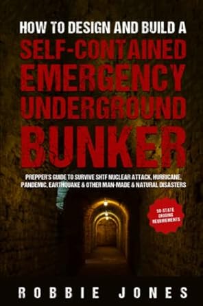 How to Design and Build a self-contained Emergency Underground Bunker ...