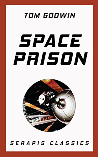 Space Prison (Serapis Classics) eBook : Godwin, Tom: Amazon.co.uk ...