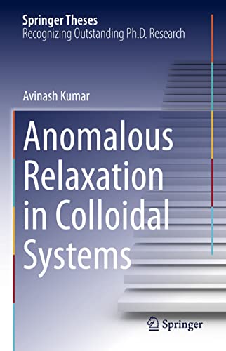 Anomalous Relaxation in Colloidal Systems (Springer Theses) , Kumar, Avinash - Amazon.com