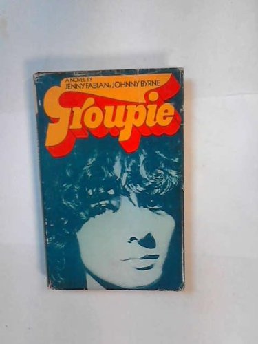 Groupie: Amazon.co.uk: Fabian, Jenny, Byrne, Johnny: 9780450004179: Books