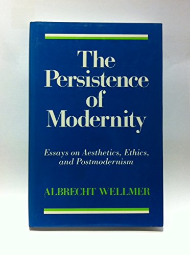 Amazon | The Persistence of Modernity: Essays on Aesthetics, Ethics ...
