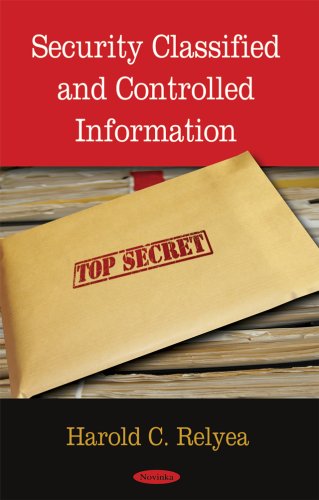 Security Classified & Controlled Information: Harold C. Relyea: 9781604567588: Amazon.com: Books