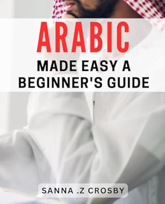 Amazon.com: Arabic Made Easy: A Beginner's Guide: Unlock the Secrets of ...