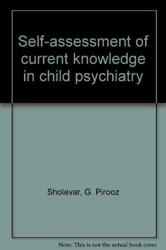 Self-assessment of current knowledge in child psychiatry: Sholevar, G ...