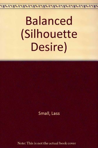 Balanced (Silhouette Desire #800) by Lass Small (1993-07-01): Lass ...