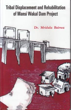 Amazon.in: Buy Tribal Displacement and Rehabilitation of Mansi Wakal ...