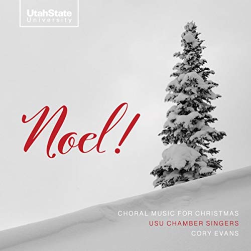 Amazon.com: Noel! : Utah State University Chamber Singers & Cory Evans ...