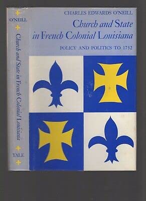 Rare Church and State in French Colonial Louisiana to 1732, O'Neill, HC ...