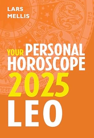 Leo 2025: Your Personal Horoscope: The ultimate astrological guide for ...