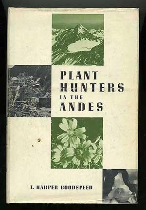 Plant Hunters in the Andes: GOODSPEED, T. Harper: 9780520004955: Amazon ...
