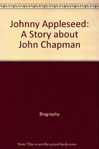 Johnny Appleseed: A Story about John Chapman (Christian Heroes): Herb ...