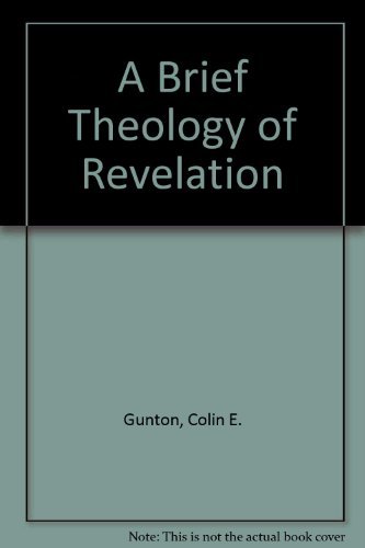 A Brief Theology of Revelation: Gunton, Colin E.: 9780567292933: Amazon ...