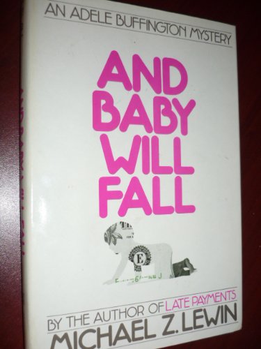 And Baby Will Fall (An Adele Buffington Mystery): Michael Z. Lewin ...