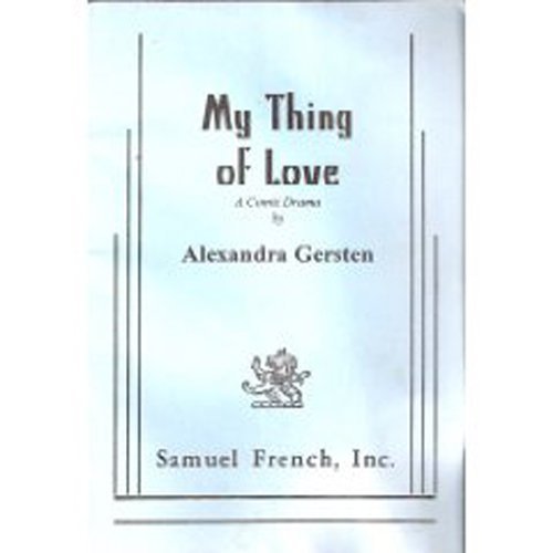 My thing of love: A comic drama: Alexandra Gersten - Vassilaros ...