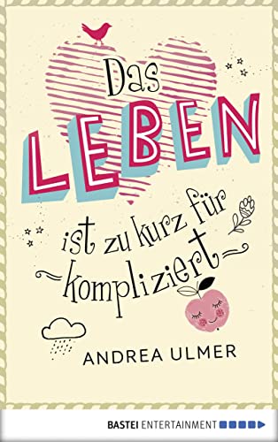 Das Leben ist zu kurz für kompliziert eBook : Ulmer, Andrea: Amazon.de ...