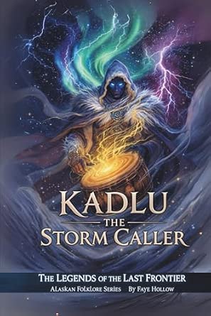 Amazon.com: Kadlu: The Storm Caller (Legends of the Last Frontier ...