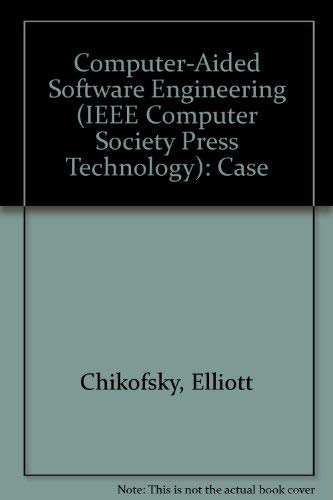 Computer-Aided Software Engineering (IEEE COMPUTER SOCIETY PRESS ...