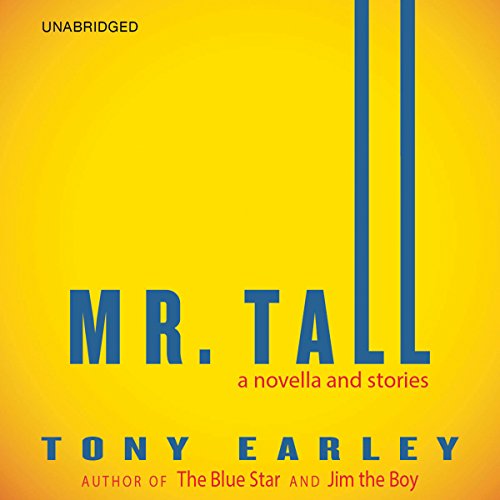 Mr. Tall: A Novella and Stories (Audio Download): Tony Earley, Kevin ...