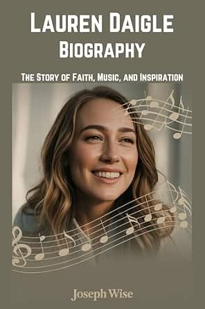 Lauren Daigle Biography : The Story of Faith, Music, and Inspiration ...