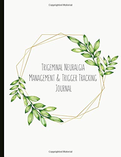 Buy Trigeminal Neuralgia Management & Trigger Tracking Journal: Pain ...