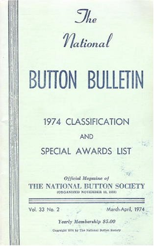 The National Button Bulletin: Vol. 33, No. 2: March-April 1974 ...