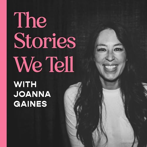 Amazon.com: The Stories We Tell with Joanna Gaines : Blind Nil Audio and Pod People: Audible ...