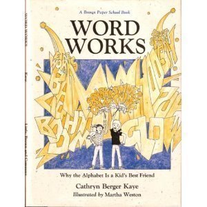 Word Works: Why the Alphabet Is a Kid's Best Friend (Brown Paper School ...
